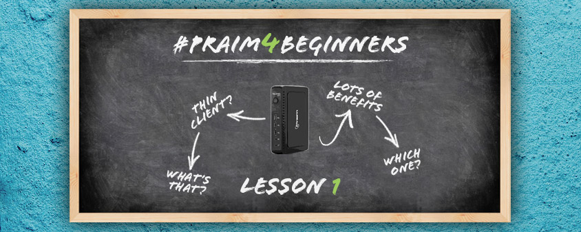 What is a Thin Client? – Praim